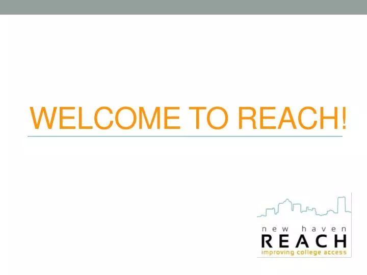 PPT - Welcome to REACH! PowerPoint Presentation, free download - ID:1843288