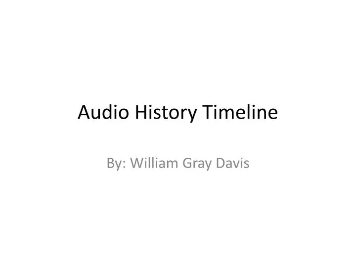 PPT - Audio History Timeline PowerPoint Presentation, free download ...