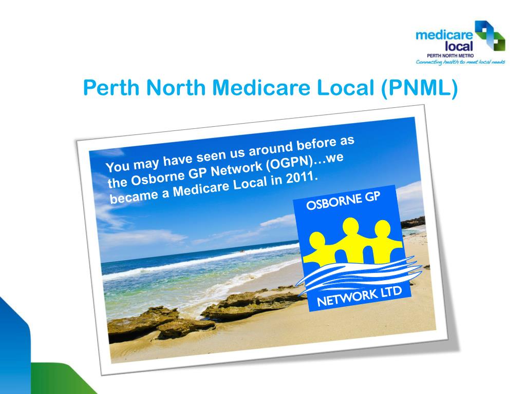 PPT - Perth North Metro Medicare Local (PNML) PowerPoint Presentation ...
