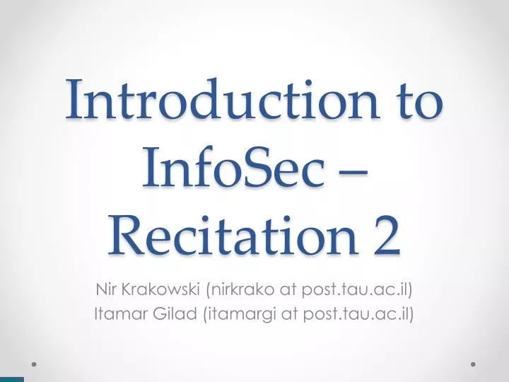 PPT - Introduction to InfoSec – Recitation 2 PowerPoint Presentation ...