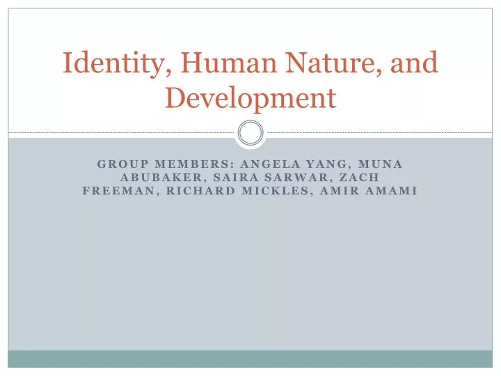 PPT - Identity, Human Nature, and Development PowerPoint Presentation ...