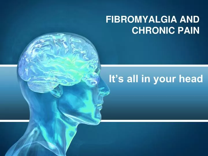 PPT - FIBROMYALGIA AND CHRONIC PAIN PowerPoint Presentation, free ...