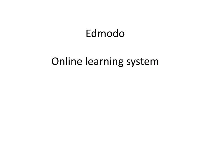PPT - Edmodo Online learning system PowerPoint Presentation, free ...
