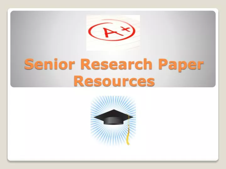 PPT - Senior Research Paper Resources PowerPoint Presentation, free ...