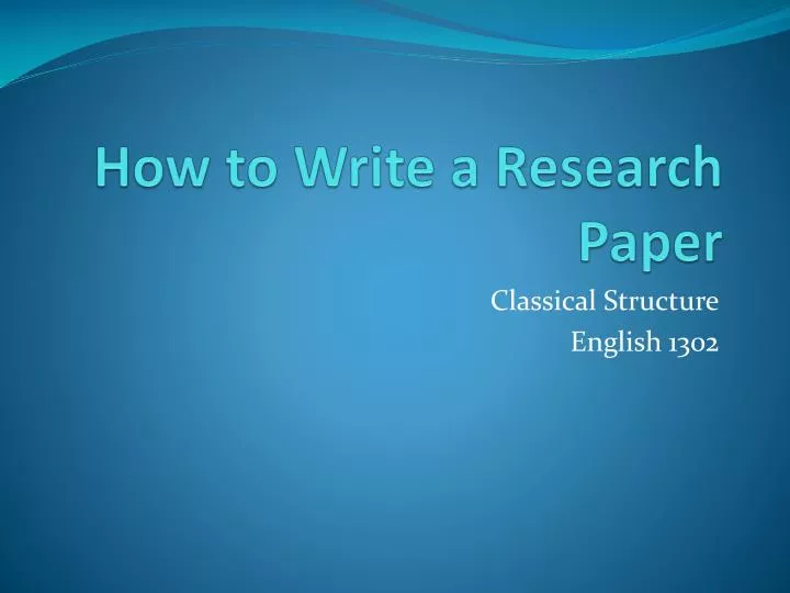 PPT - How to Write a Research Paper PowerPoint Presentation, free ...