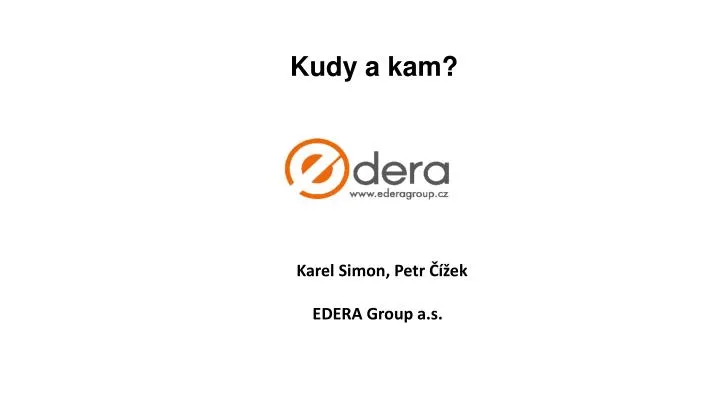 PPT - Karel Simon, Petr Čížek #TAB# EDERA Group a.s. PowerPoint ...