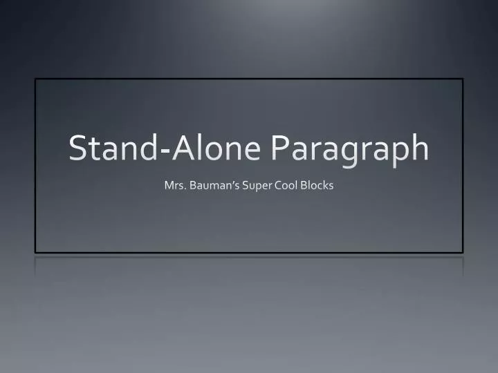 PPT - Stand-Alone Paragraph PowerPoint Presentation, free download - ID ...