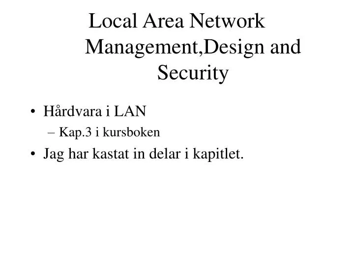 PPT - Local Area Network Management,Design and Security PowerPoint ...