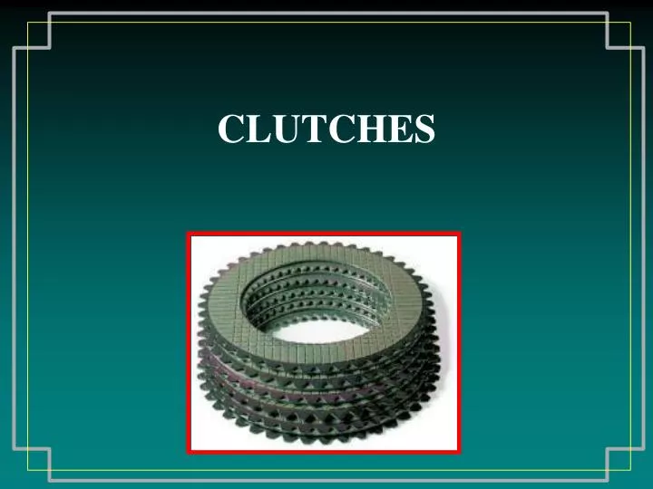 PPT - CLUTCHES PowerPoint Presentation, free download - ID:1847668