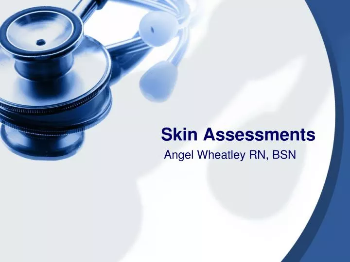 PPT - Skin Assessments PowerPoint Presentation, free download - ID:1848164