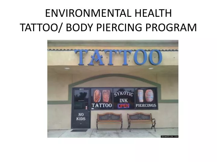 PPT - ENVIRONMENTAL HEALTH TATTOO/ BODY PIERCING PROGRAM PowerPoint ...