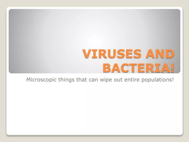 PPT - VIRUSES AND BACTERIA! PowerPoint Presentation, free download - ID ...