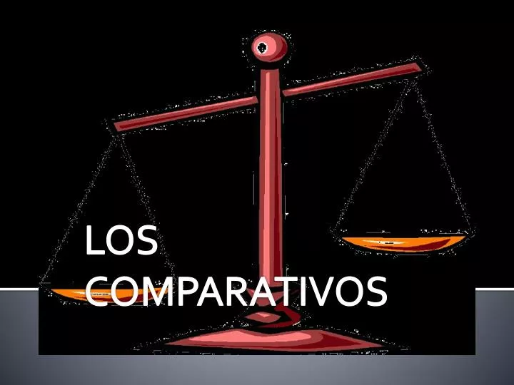 PPT - LOS COMPARATIVOS PowerPoint Presentation, free download - ID:1848541