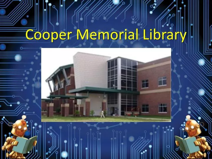 PPT - Cooper Memorial Library PowerPoint Presentation, free download ...