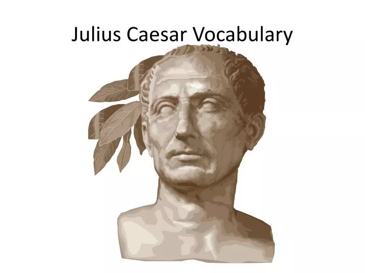 PPT - Julius Caesar Vocabulary PowerPoint Presentation, free download ...