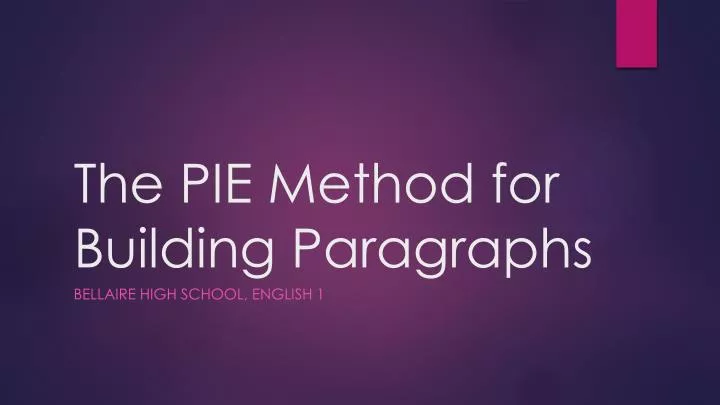PPT - The PIE Method for Building Paragraphs PowerPoint Presentation ...