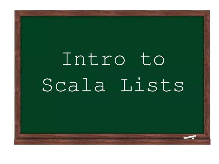 PPT - Intro to Scala Lists PowerPoint Presentation, free download - ID ...