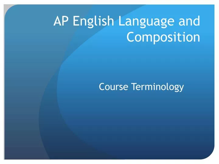 PPT - AP English Language and Composition PowerPoint Presentation, free ...