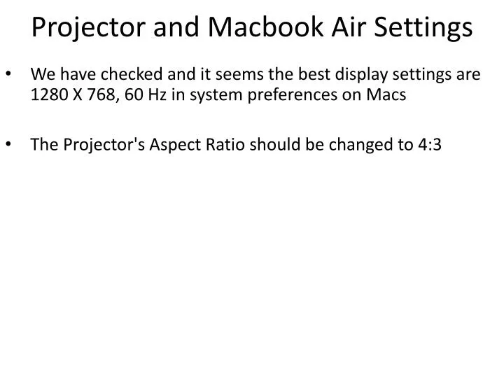 PPT - Projector and Macbook Air Settings PowerPoint Presentation, free ...