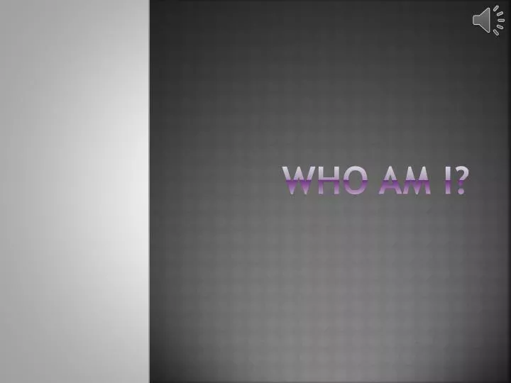PPT - Who Am I? PowerPoint Presentation, free download - ID:1851994