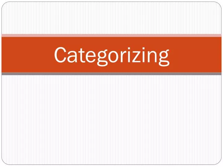 PPT - Categorizing PowerPoint Presentation, free download - ID:1852080