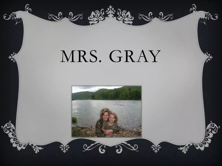 PPT - Mrs. Gray PowerPoint Presentation, free download - ID:1852183