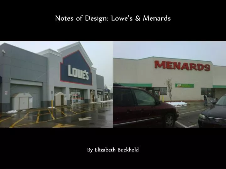 PPT - Notes of Design: Lowe’s & Menards PowerPoint Presentation, free ...