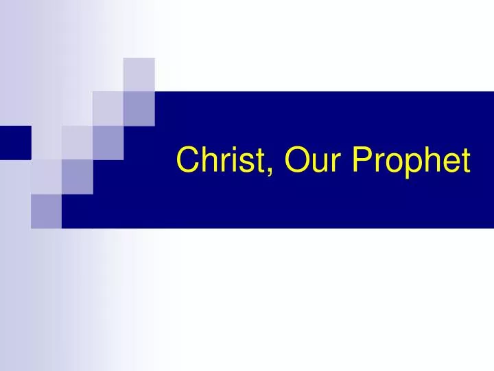 PPT - Christ, Our Prophet PowerPoint Presentation, free download - ID ...