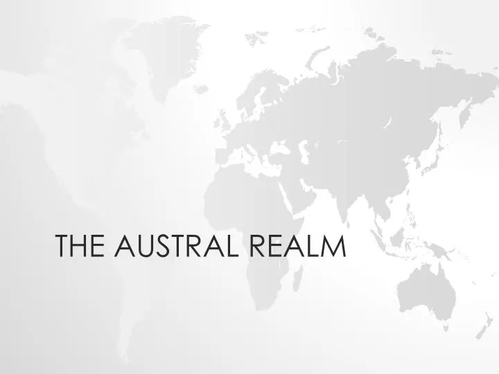 PPT - The Austral Realm PowerPoint Presentation, free download - ID:1853186