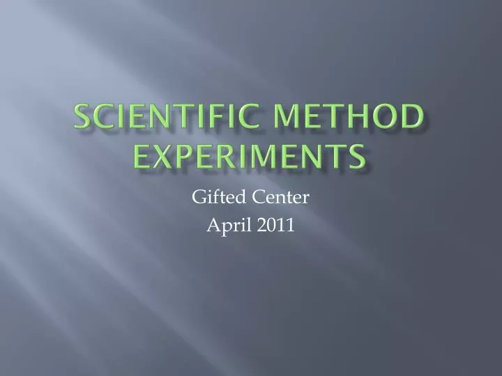 PPT - Scientific Method Experiments PowerPoint Presentation, free ...