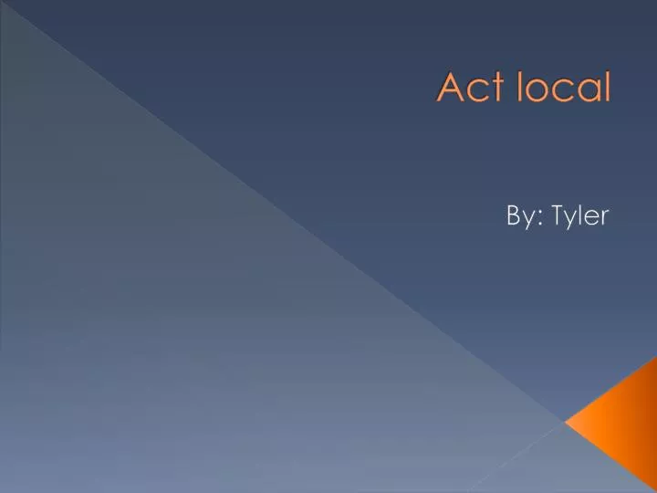 PPT - Act local PowerPoint Presentation, free download - ID:1854075