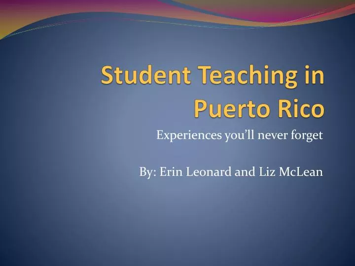 PPT - Student Teaching in Puerto Rico PowerPoint Presentation, free ...