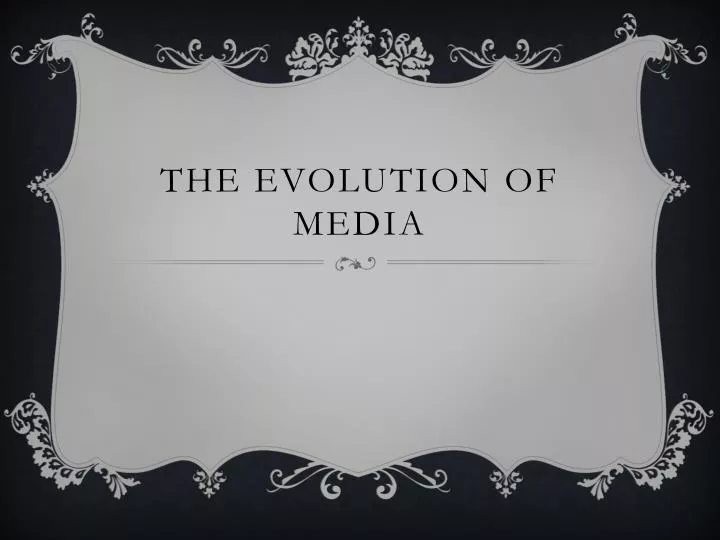 PPT - The Evolution of Media PowerPoint Presentation, free download ...