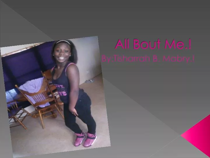 PPT - All Bout Me.! PowerPoint Presentation, free download - ID:1854695