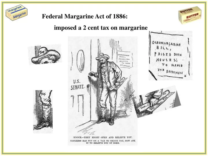 PPT - Federal Margarine Act of 1886: PowerPoint Presentation, free ...