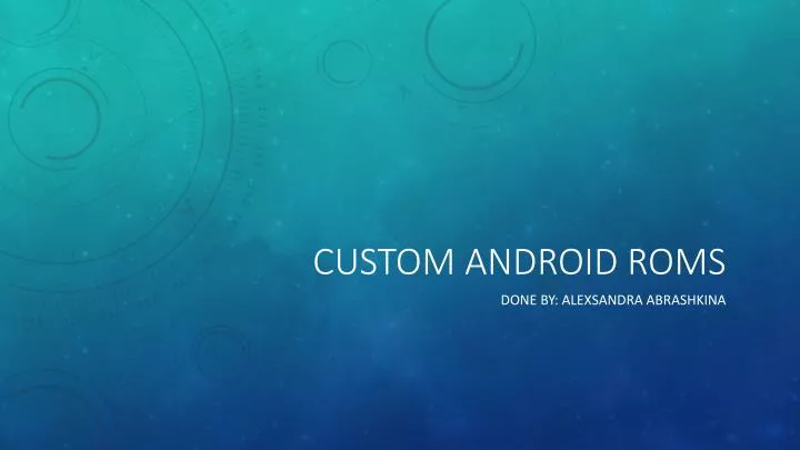 PPT - Custom Android romS PowerPoint Presentation, free download - ID ...
