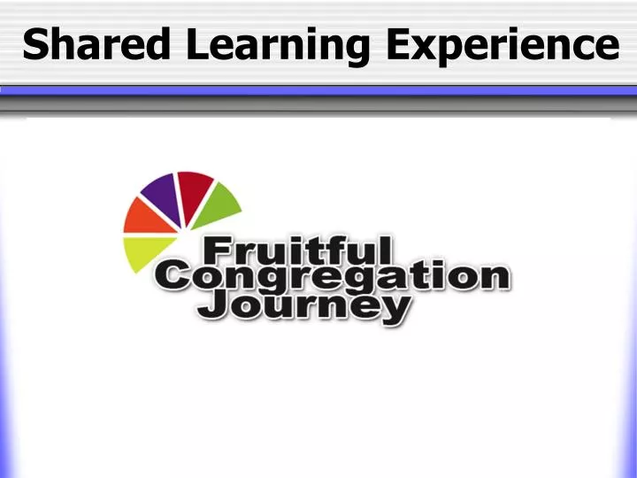 PPT - Shared Learning Experience PowerPoint Presentation, free download ...