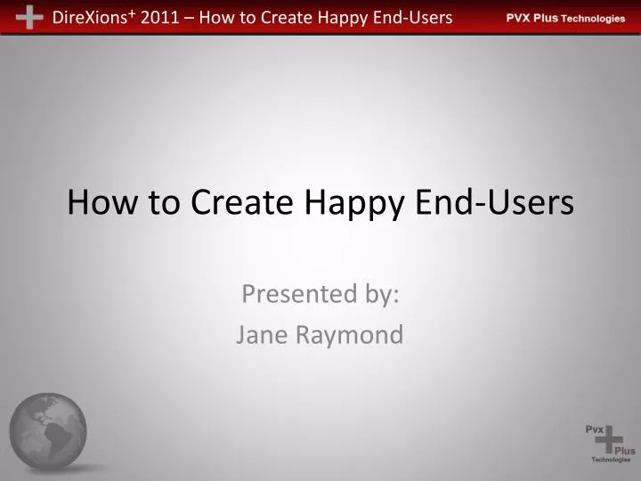 PPT - How to Create Happy End-Users PowerPoint Presentation, free download - ID:1855357