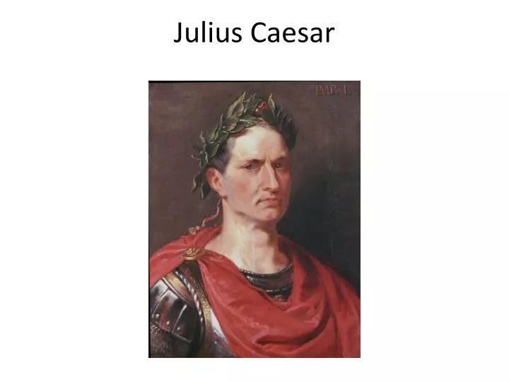 PPT - Julius Caesar PowerPoint Presentation, free download - ID:1855460