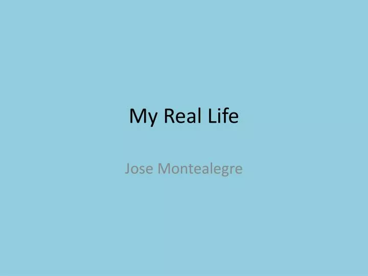 PPT - My Real Life PowerPoint Presentation, free download - ID:1855620