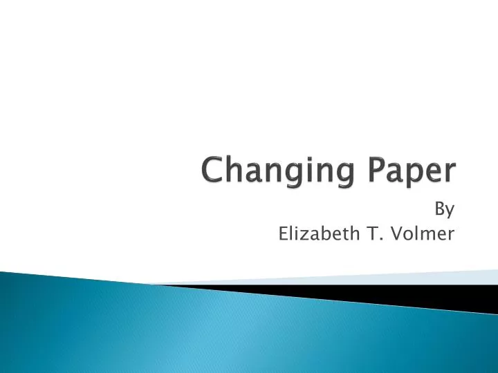 PPT - Changing Paper PowerPoint Presentation, free download - ID:1855682