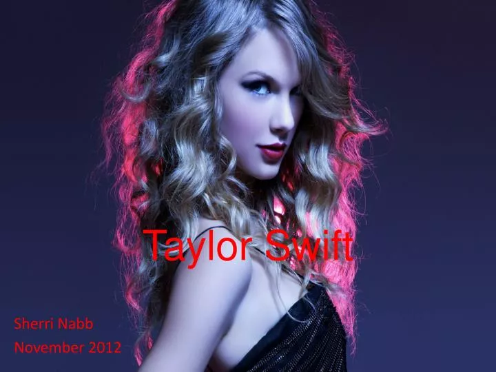 PPT - Taylor Swift PowerPoint Presentation, free download - ID:1856059