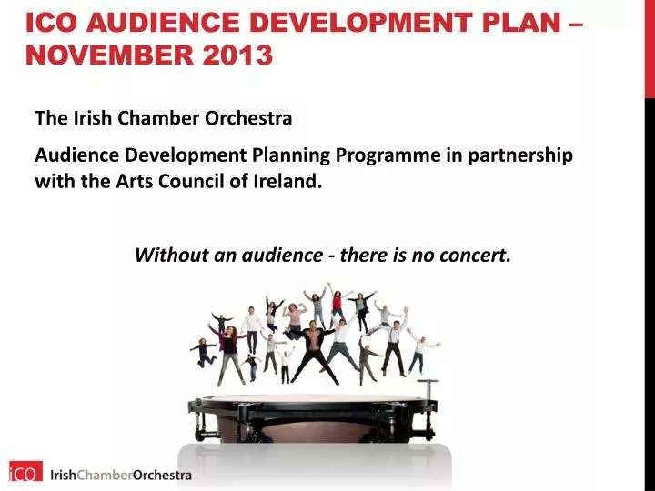 PPT - ICO AUDIENCE DEVELOPMENT PLAN – November 2013 PowerPoint ...