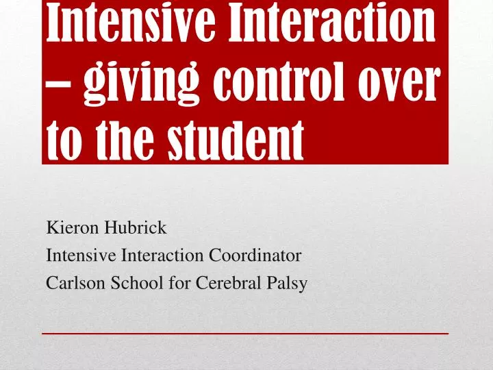 PPT - Intensive Interaction – giving control over to the student ...