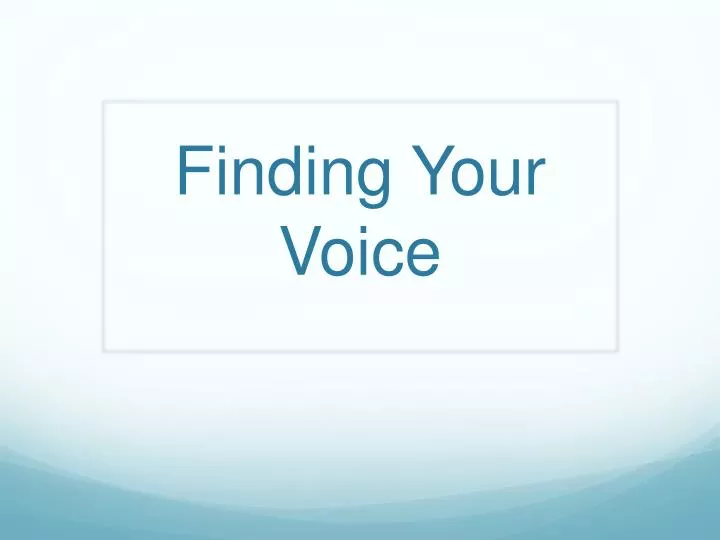 PPT - Finding Your Voice PowerPoint Presentation, free download - ID ...