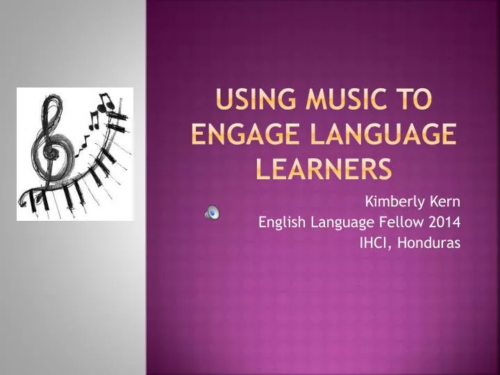 PPT - USINg music to engage language learners PowerPoint Presentation ...