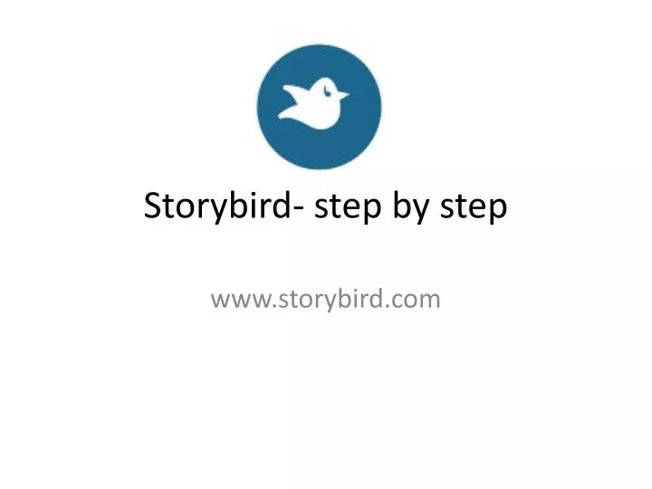 PPT - Storybird - step by step PowerPoint Presentation, free download - ID:1857616