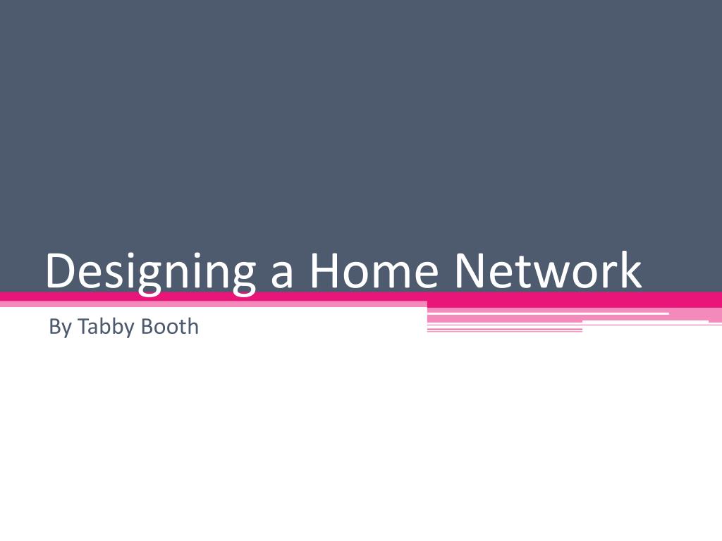 PPT - Designing a Home Network PowerPoint Presentation, free download ...
