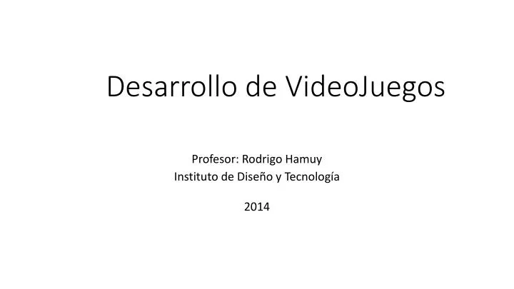 PPT - Desarrollo de VideoJuegos PowerPoint Presentation, free download ...