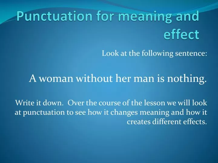PPT - Punctuation for meaning and effect PowerPoint Presentation, free ...